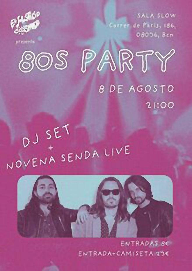 LIVE! Novena Senda + DJ SET de los 80s - Slow Barcelona - Cocktails & Boîte